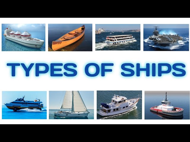Different Types Of Ships Vessels